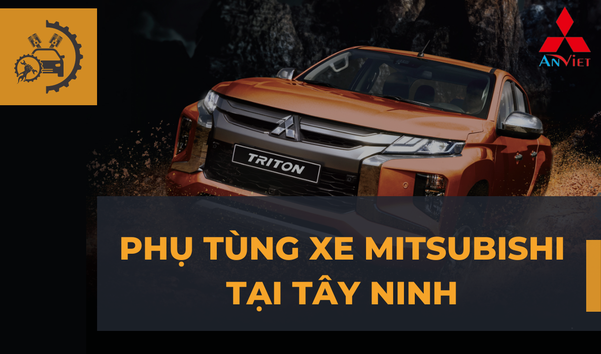 Phụ tùng xe Mitsubishi tại Tây Ninh